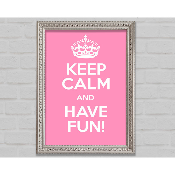 Bright Star Keep Calm Fun Pink - Single Picture Frame Art Prints | Wayfair.co.uk